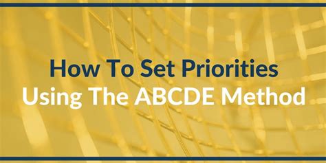 How To Set Priorities Using The ABCDE Method Brian Tracy Personal Success Training And