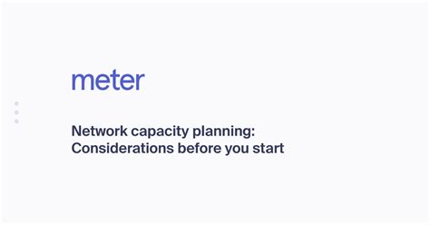Network Capacity Planning Considerations Before You Start