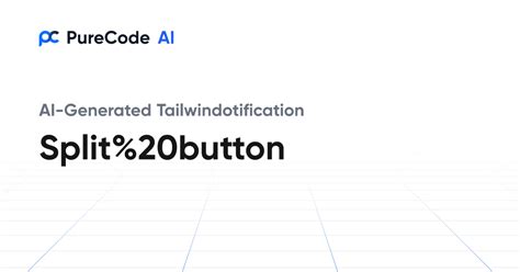 Build Great Tailwindotification Split20button Components Faster Using Ai Tools