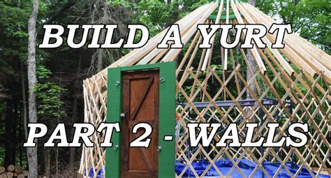 How To Build A Yurt Step By Step Instructions Blitsy