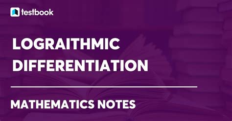 Logarithmic Differentiation Definition Formula Applications