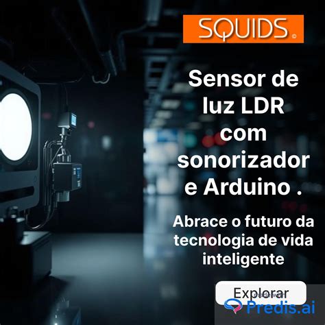 Squids 💡 Sensor De Luz Com Sonorizador Controlado Pelo Arduino 👉