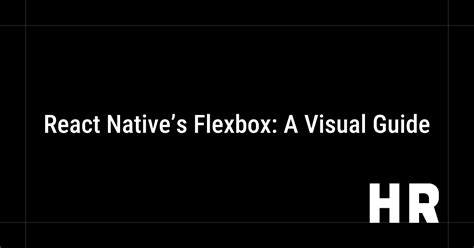 React Natives Flexbox A Visual Guide Harshal Ranjhani