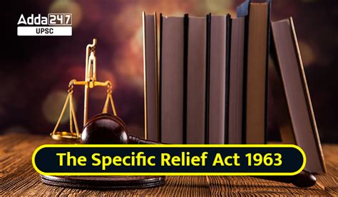 The Specific Relief Act 1963 Objectives Sections Under Specific Relief Act