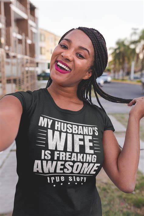 My Husbands Wife Is Freaking Awesome True Story Etsy