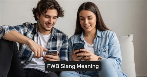 Fwb Slang Meaning Full Meaning And Examples Explained💬2026