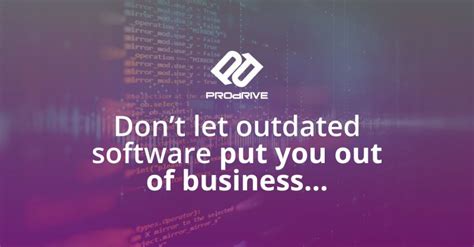 What Are The Risks Of Using Outdated Business Software Pro Drive It