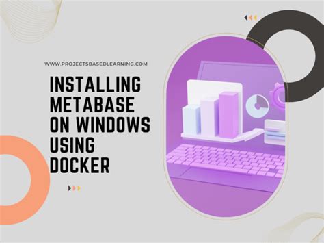 Installing Metabase On Windows Using Docker Projects Based Learning