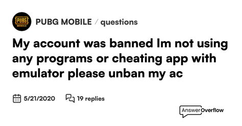 My Account Was Banned Im Not Using Any Programs Or Cheating App With Emulator Please Unban My