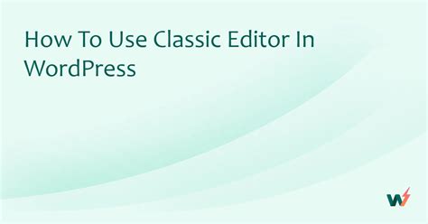 how to use classic editor in wordpress instawp
