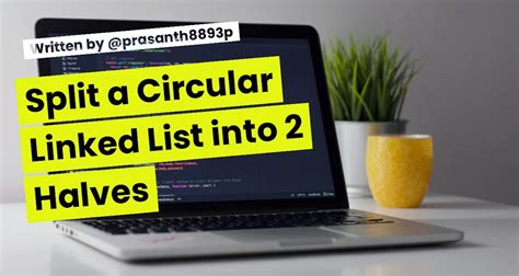 Split A Circular Linked List Into 2 Halves Devdojo