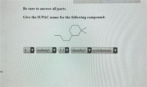 Solved Be Sure To Answer All Parts Give The IUPAC Name For Chegg Com