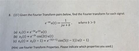 get answer 15 given the fourier transform pairs below find the