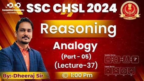 Analogy Part 5 I Lect 37 Reasoning Dheeraj Sir Ssc Chsl Analogy Reasoning Ssc Youtube