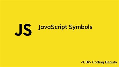 The Complete Guide To Javascript Symbols Coding Beauty