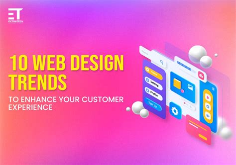 10 Web Design Trends To Enhance Your Customer Experience