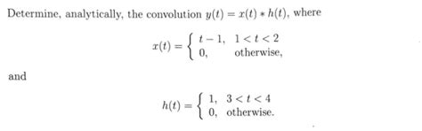 Solved Determine Analytically The Convolution