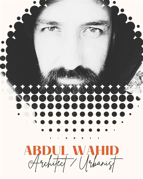 The Wow Abdul Wahid Bangash Architect And Educator Abdul Wahid Is A