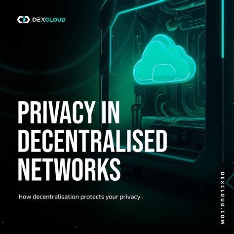 Privacy In Decentralised Networks How Decentralisation Protects Your Privacy By Dexnet