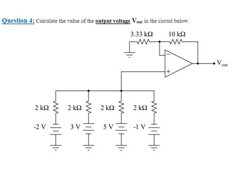 Solved Question 4 Calculate The Value Of The Output Voltage