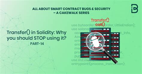 Transfer In Solidity Why You Should Stop Using It Immunebytes