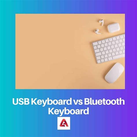 Usb Keyboard Vs Bluetooth Keyboard Difference And Comparison