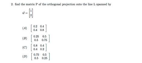 Solved Find The Matrix P Of The Orthogonal Projection Onto