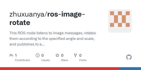 Github Zhuxuanyaros Image Rotate This Ros Node Listens To Image Messages Rotates Them