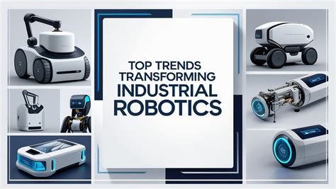 Top 7 Trends In The Industrial Robotics Market Trends And Innovations