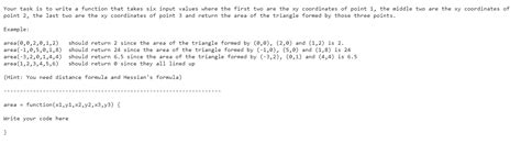 Solved Your Task Is To Write A Function That Takes Six Input