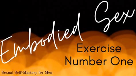 Embodied Sex Exercise Number One Youtube