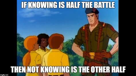 Knowing Is Half The Battle