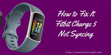 Fitbit Charge 5 Not Syncing How To Fix It [100 Tested]