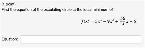 Solved Find The Equation Of The Osculating Circle At The