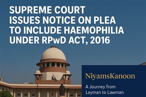 Supreme Court Issues Notice On Plea To Include Haemophilia Under Rpwd