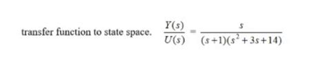 Solved S Transfer Function To State Space Y S U S S Chegg Com