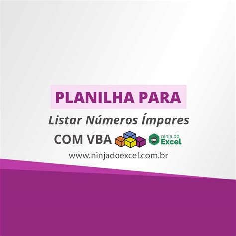 Planilha Para Listar Números Ímpares Com Vba Ninja Do Excel