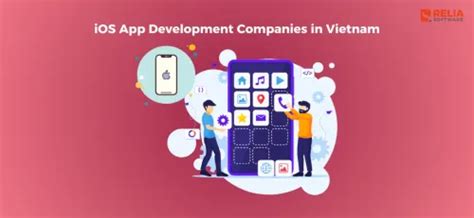Top 9 Best Ios App Development Companies In Vietnam Relia Software