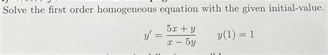 Solved Solve The First Order Homogeneous Equation With The