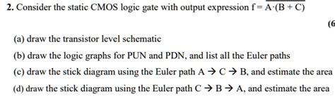 Solved 2 Consider The Static Cmos Logic Gate With Output Expression F