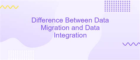 Difference Between Data Migration And Data Integration Apix Drive