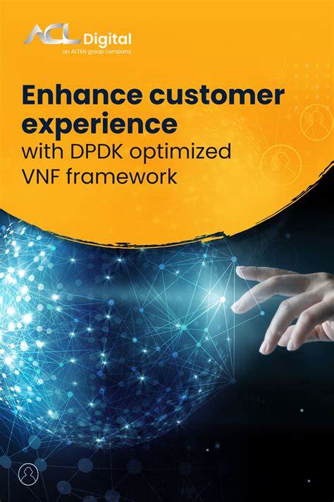Enhance Customer Experience With Dpdk Optimized Vnf Framework