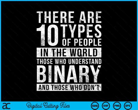 There Are 10 Types Of People In The World Understand Binary Svg Files
