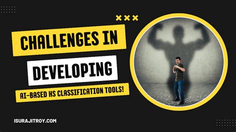 Challenges In Developing Ai Based Hs Classification Tools Surajit Roy