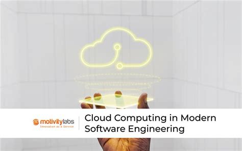 Cloud Computing In Modern Software Engineering Motivity Labs