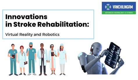 Innovations In Stroke Rehabilitation Virtual Reality And Robotics Dr