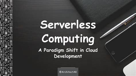 Demystifying Serverless Computing A Paradigm Shift In Cloud Development