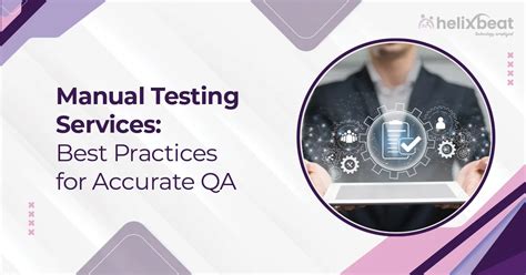 Manual Testing Services Best Practices For Accurate Qa