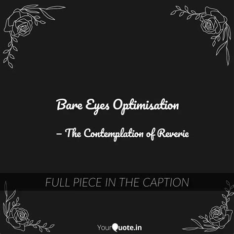 Bare Eyes Optimisation Quotes And Writings By Ankit Gupta Yourquote