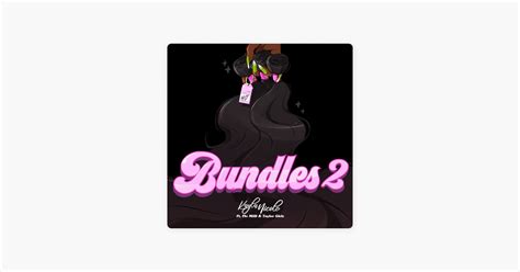 ‎bundles 2 Feat Flo Milli Taylor Girlz Song By Kayla Nicole
